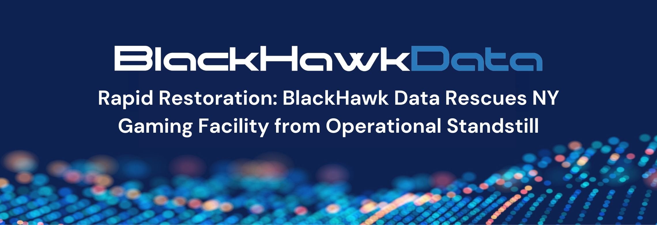 Rapid Restoration of NY Gaming Facility Operations